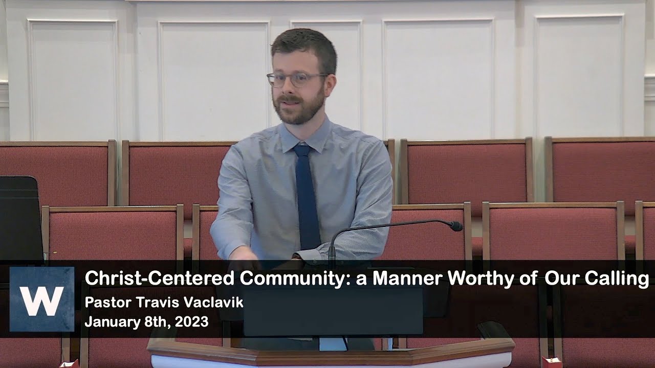 Christ-Centered Community: a Manner Worthy of Our Calling, Ephesians 4: ...