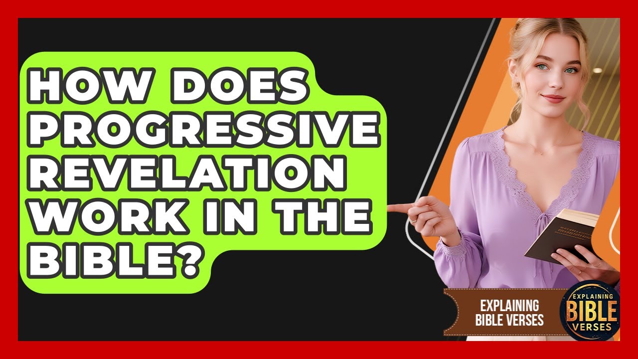 How Does Progressive Revelation Work In The Bible? - Explaining Bible ...