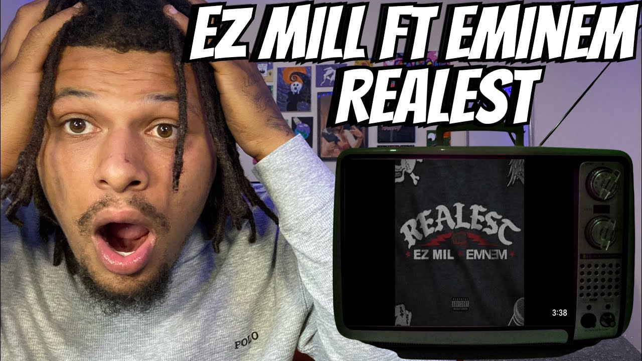 EM DISSED MY GENERATION!! Ez Mil - ft Eminem Realest (REACTION) - YouTube