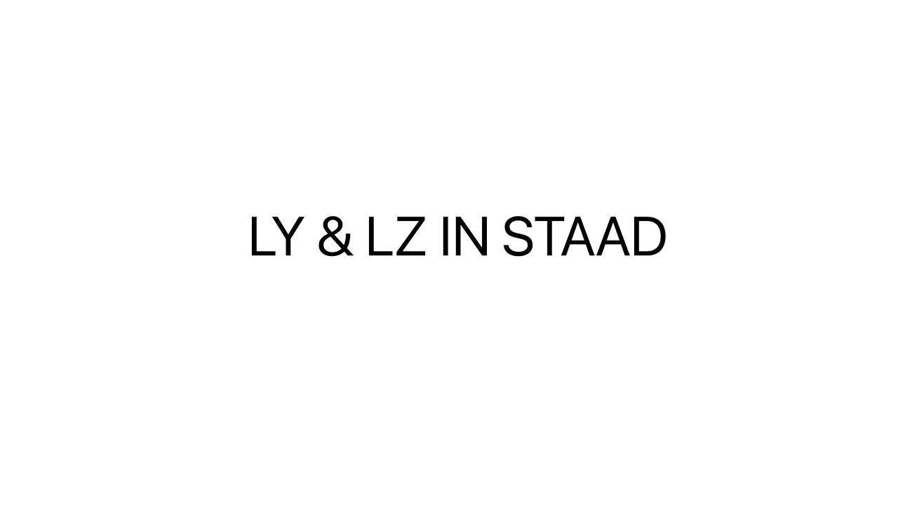 Understanding LY & LZ in Staad - YouTube