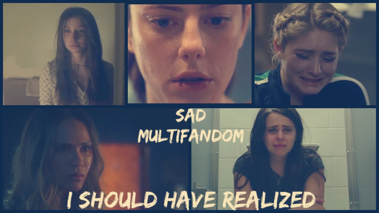 Sad Multifandom - I Should Have Realized - YouTube
