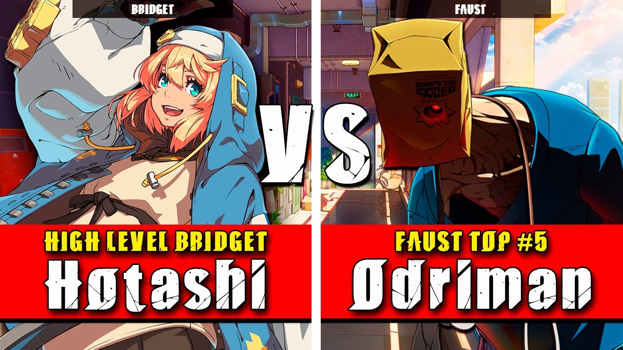GGST | Hotashi (Bridget) VS Odriman (Faust) | Guilty Gear Strive High ...