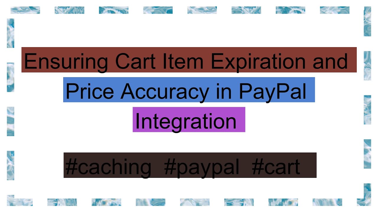 Ensuring Cart Item Expiration and Price Accuracy in PayPal Integration ...