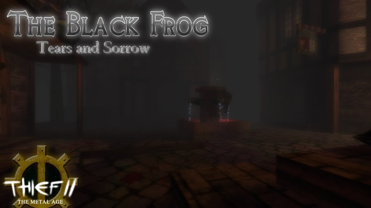 THIEF 2 FAN-MISSION: THE BLACK FROG | Tears and Sorrow (Tränen und ...