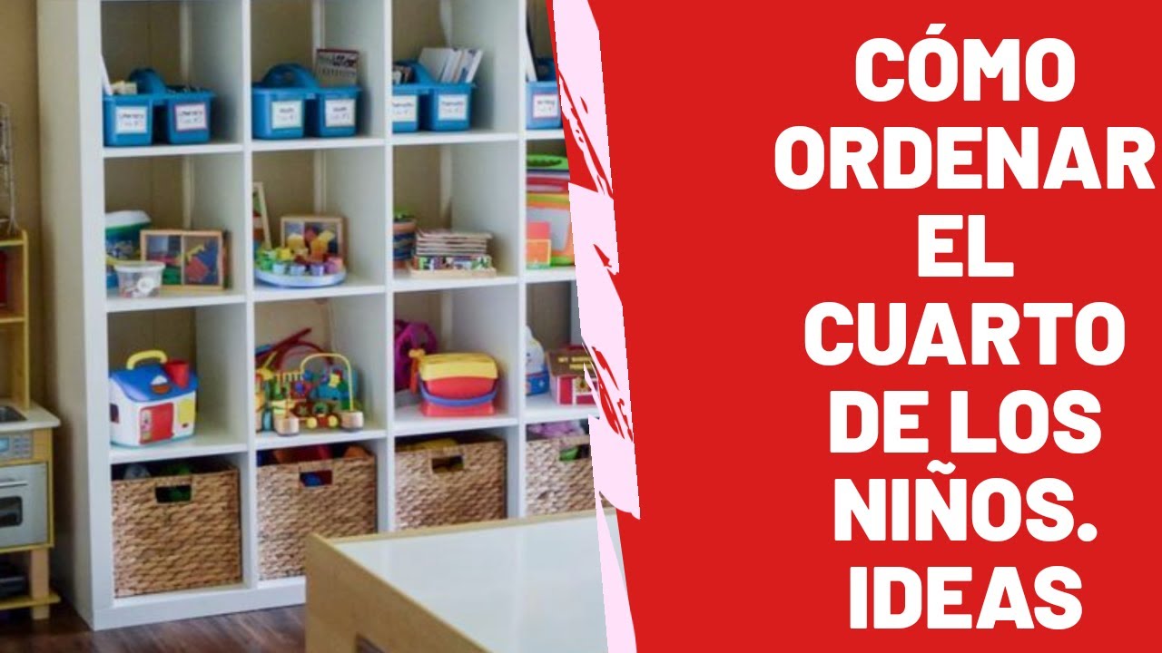 Cómo Ordenar el CUARTO de los NIÑOS. 👼 IDEAS💡 - YouTube