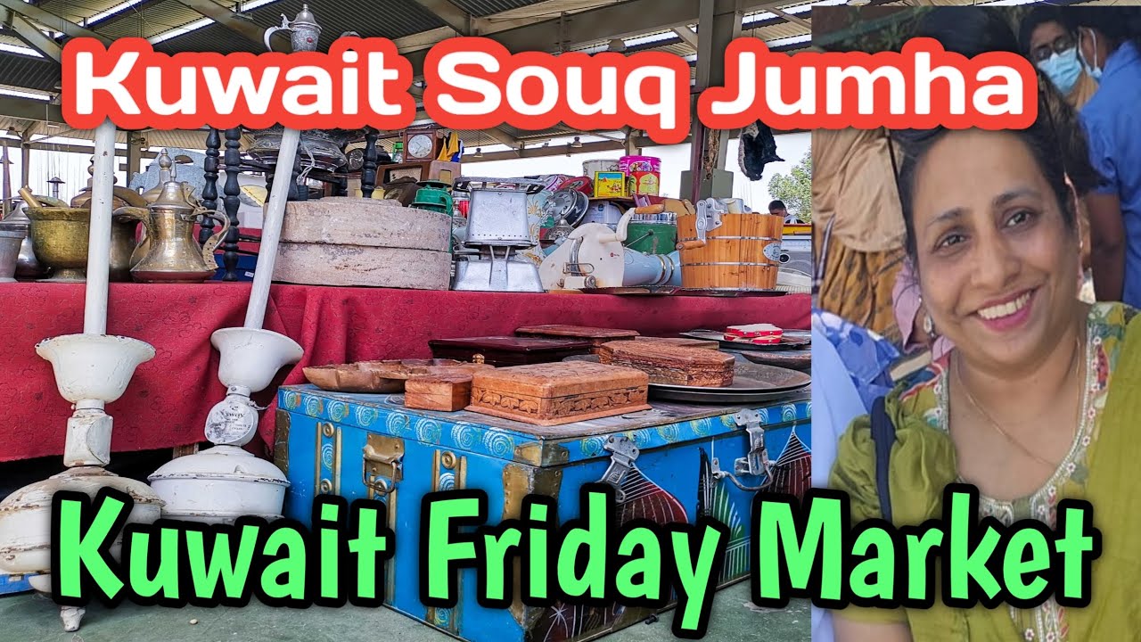 Souq Juma Kuwait l Souq Al Juma Friday market l Friday Market Kuwait l ...