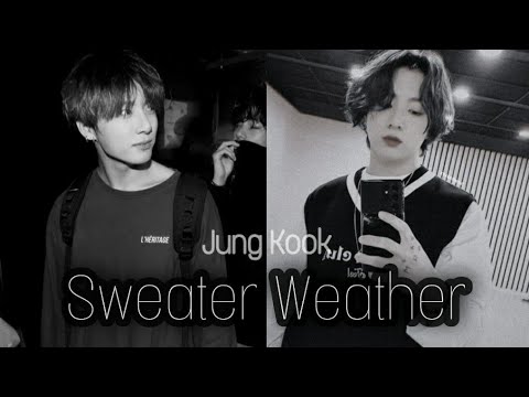 JEON JUNGKOOK | Sweater Weather [FMV]