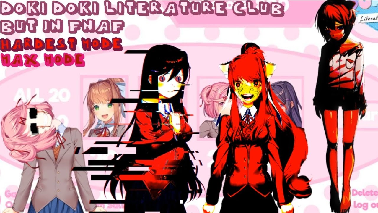 Playing Doki Doki Literature Club! But FNAF! [MAX MODE and HARDEST MODE ...