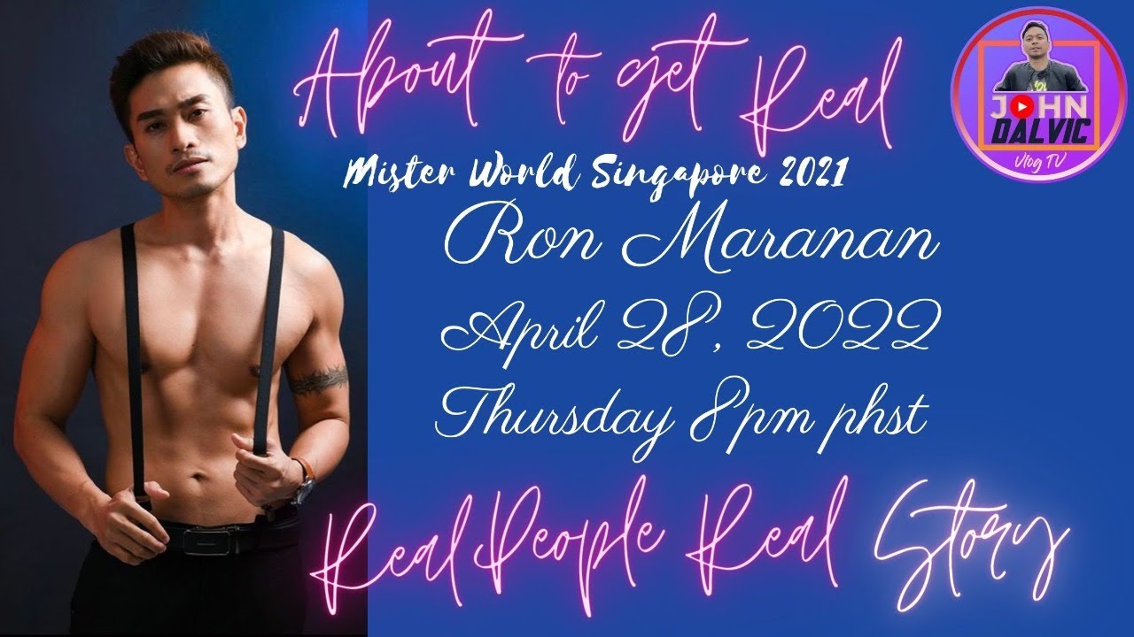 ABOUT TO GET REAL WITH RON MARANAN MR. WORLD SINGAPORE 2021 GRAND ...