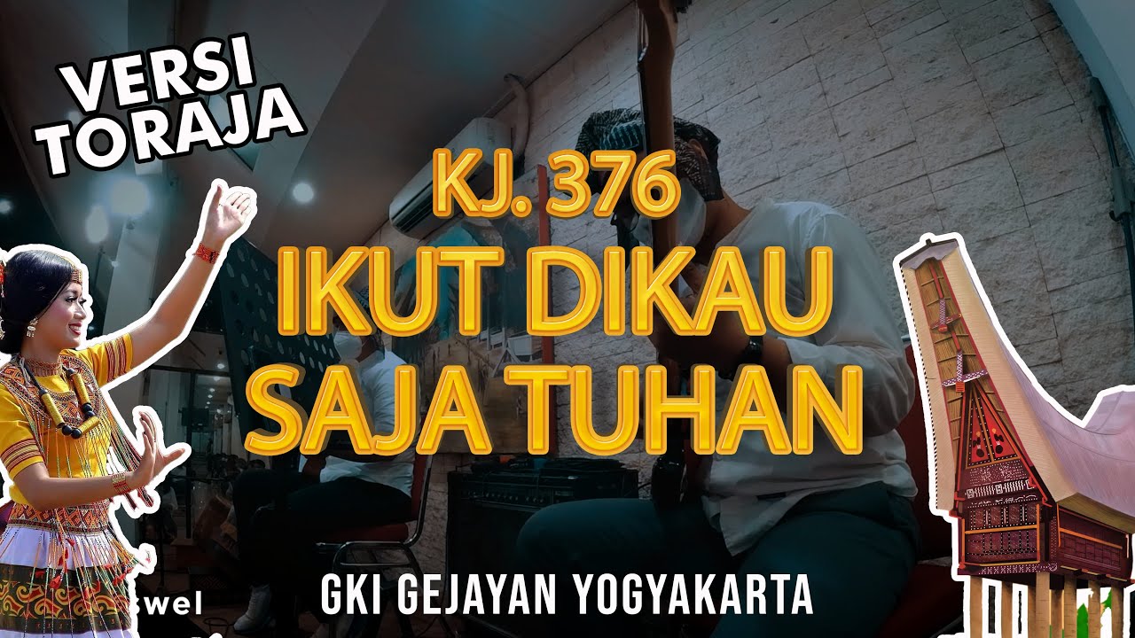 KJ. 376 - IKUT DIKAU SAJA TUHAN (VERSI TORAJA) | Cover | GKI GEJAYAN ...
