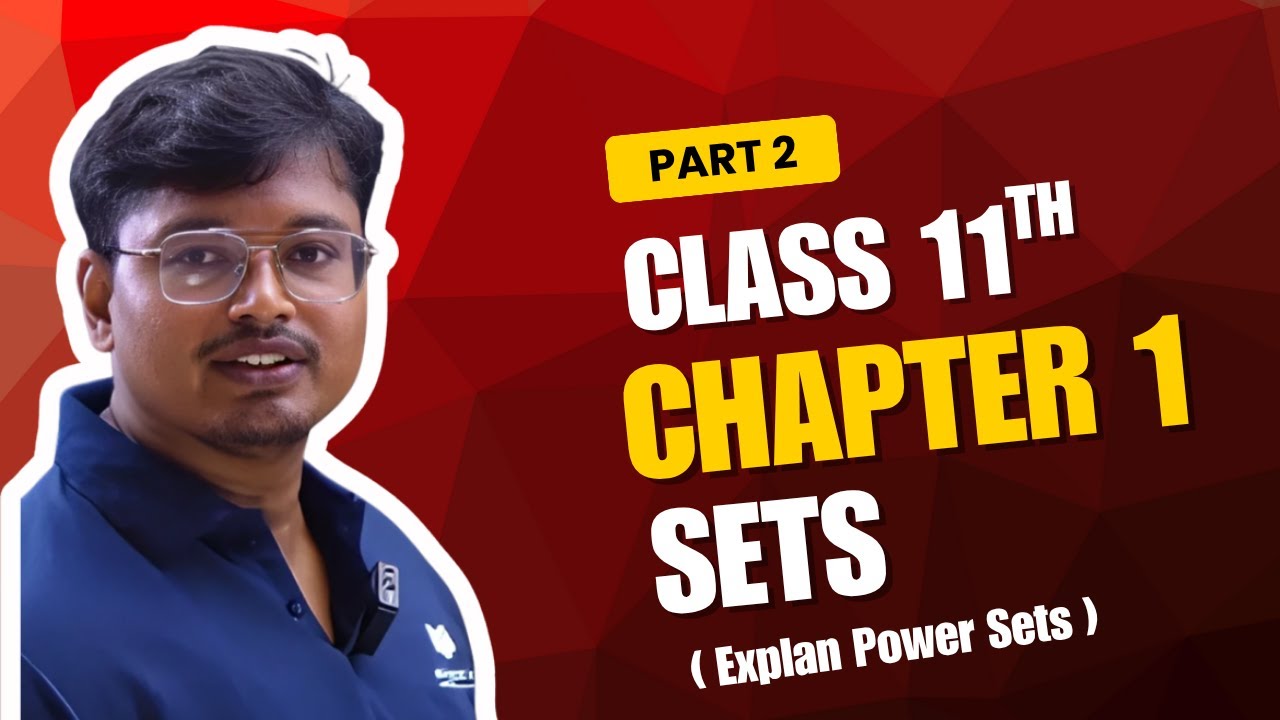 📘 Class 11 Sets Chapter | Power Sets Explained in Simple Way | Full ...