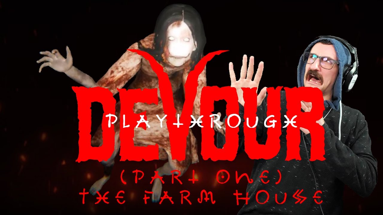 DEVOUR Playthrough (Part One) The Farm House - YouTube