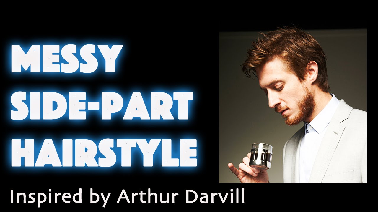 Messy Side Part Hairstyle | Inspired by Arthur Darvill | Men's Hair ...