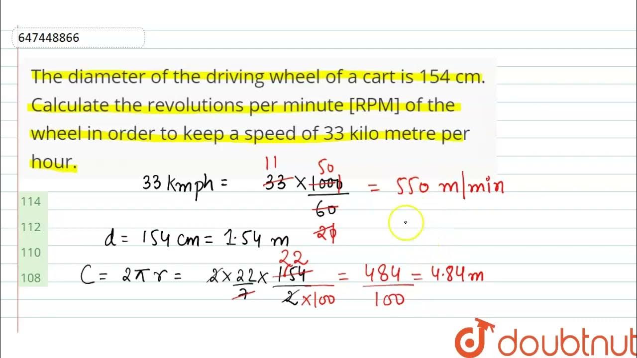 The diameter of the driving wheel of a cart is 154 cm. Calculate the revolutions per minute [RPM ...