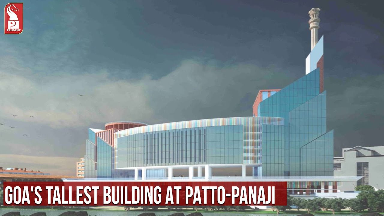 GOA'S TALLEST BUILDING AT PATTO-PANAJI | Prudent Media Goa - YouTube