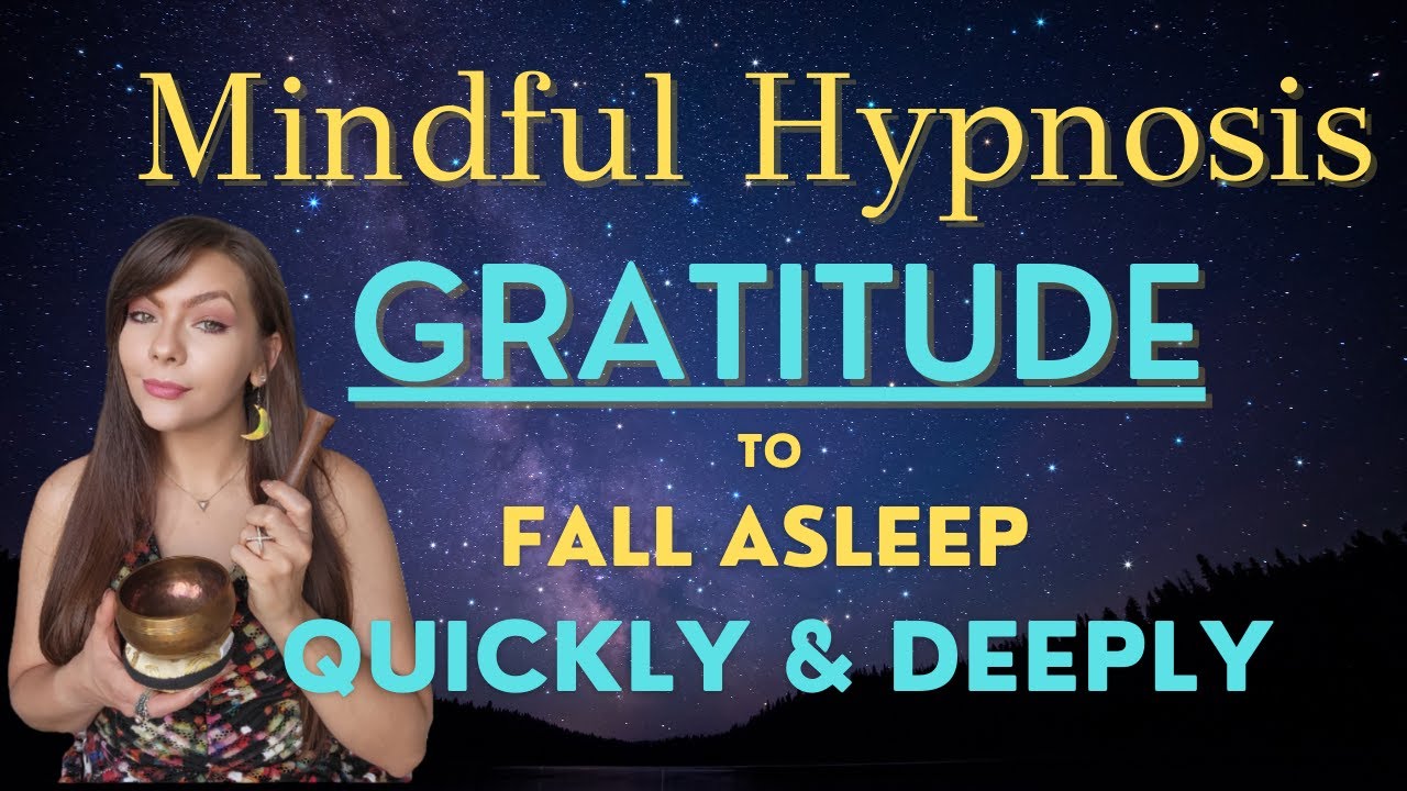 Guided Mindful Hypnosis Gratitude | Fall Asleep Feeling Grateful - YouTube