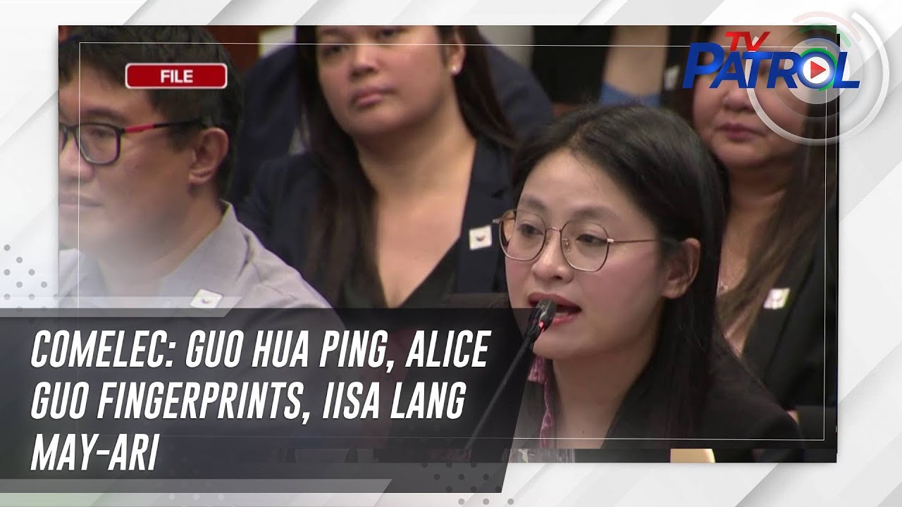 Comelec: Guo Hua Ping, Alice Guo fingerprints, iisa lang may-ari | TV Patrol - YouTube