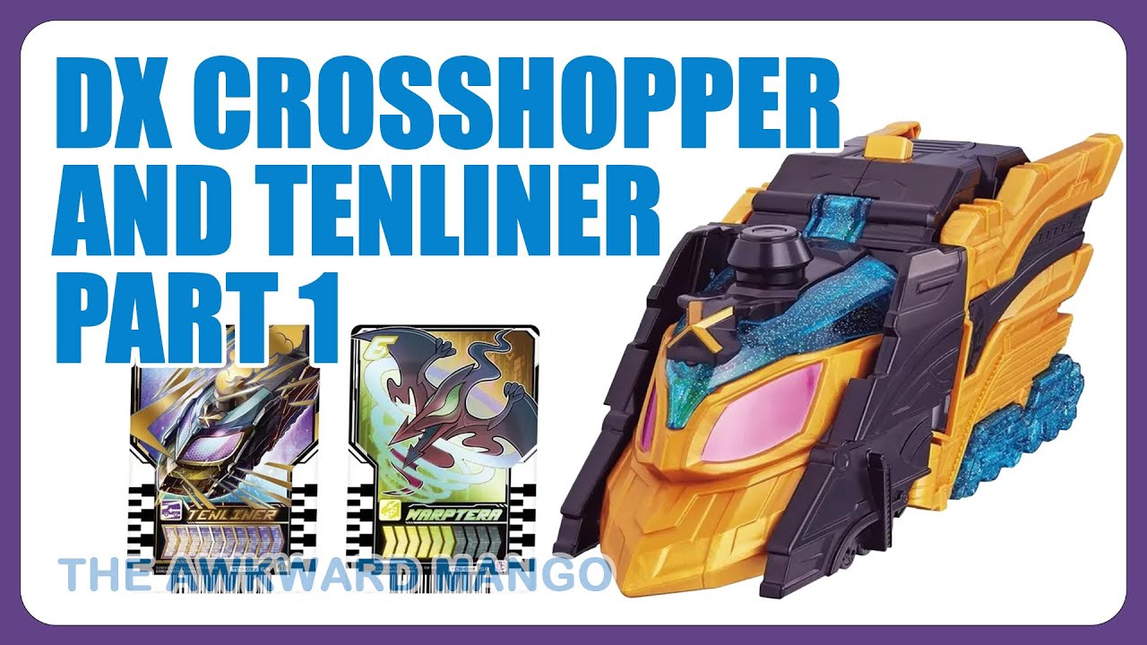 DX Crosshopper and Tenliner Set Demo and Review (Part 1) | Kamen Rider ...