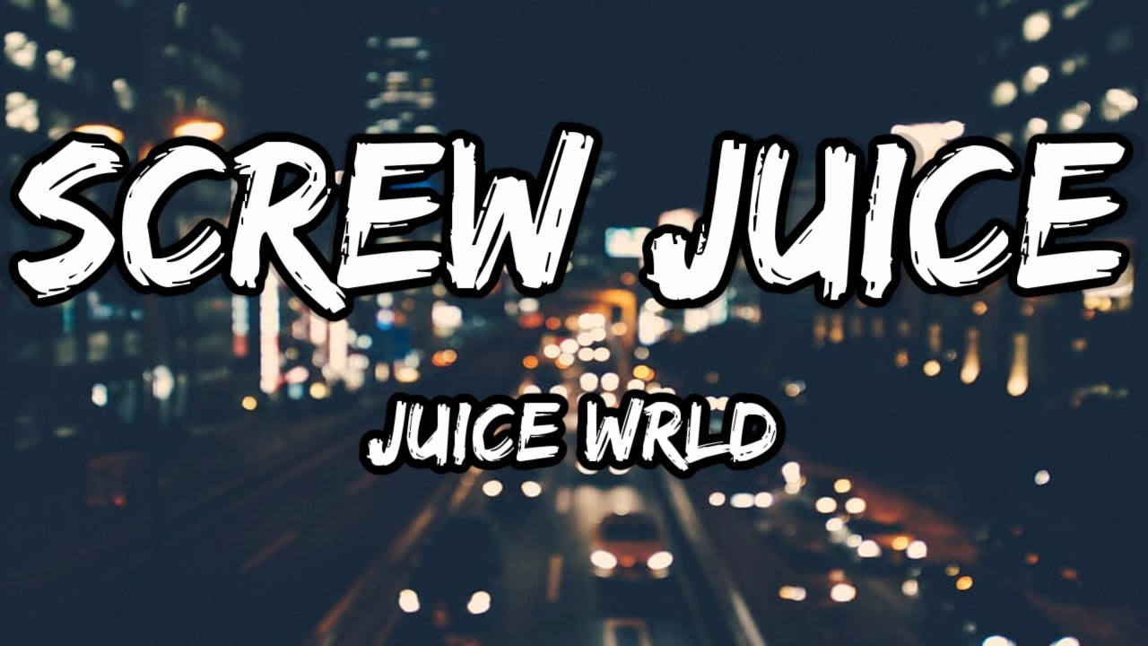 Juice WRLD- Screw Juice (Official Lyrics) - YouTube Music