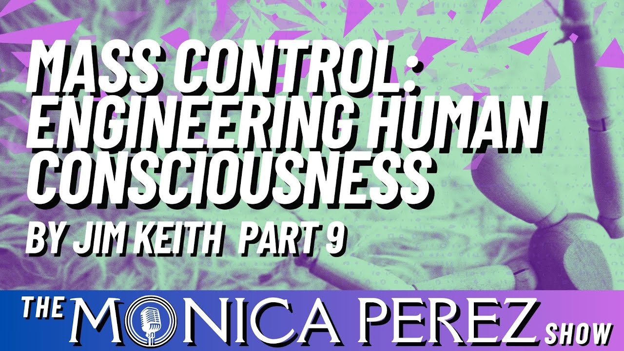 Mass Control: Engineering Human Consciousness, by Jim Keith, part ix ...