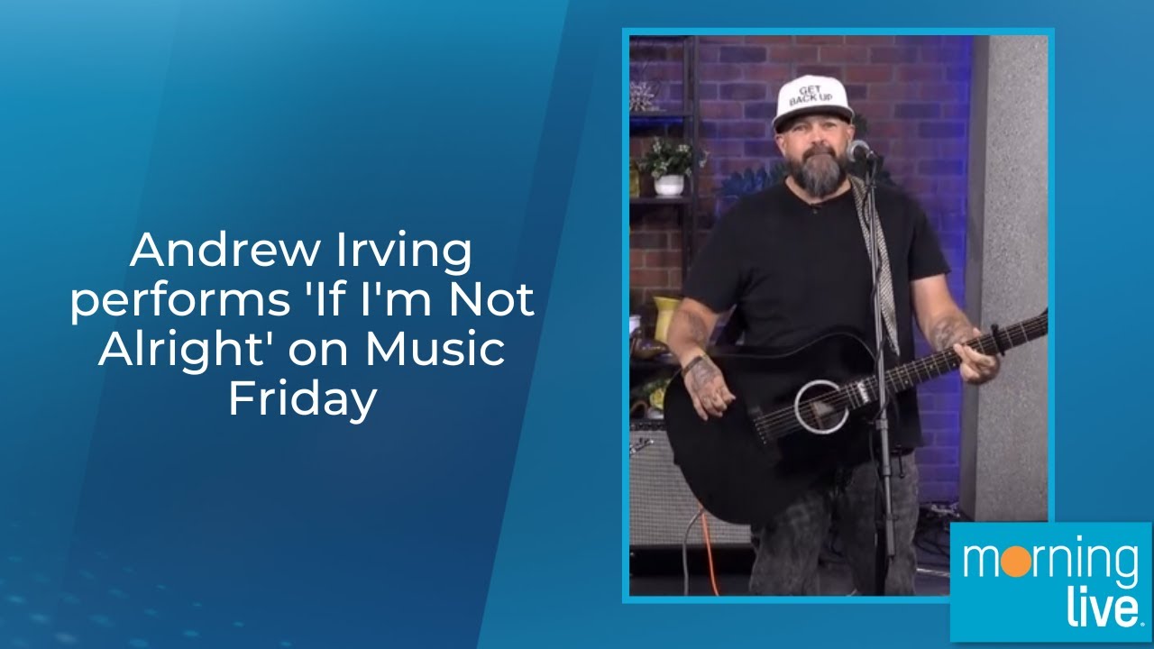 Andrew Irving performs 'If I'm Not Alright' on Music Friday - YouTube