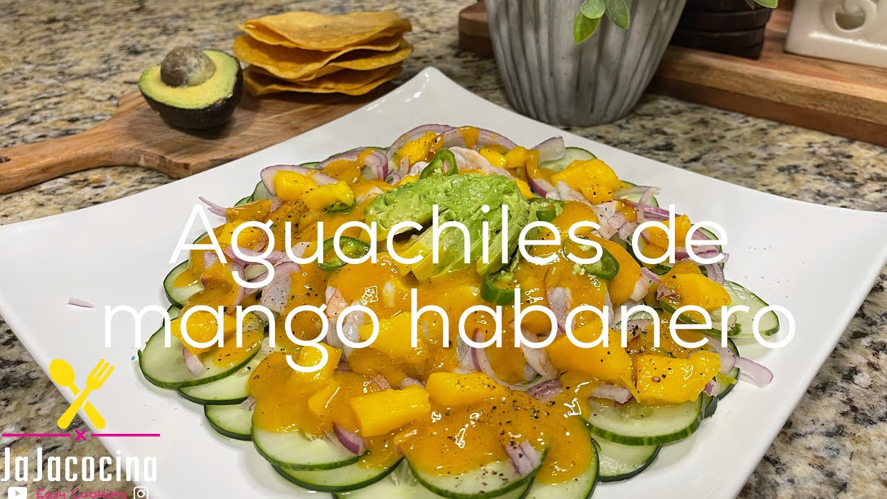 AGUACHILES DE MANGO HABANERO - YouTube