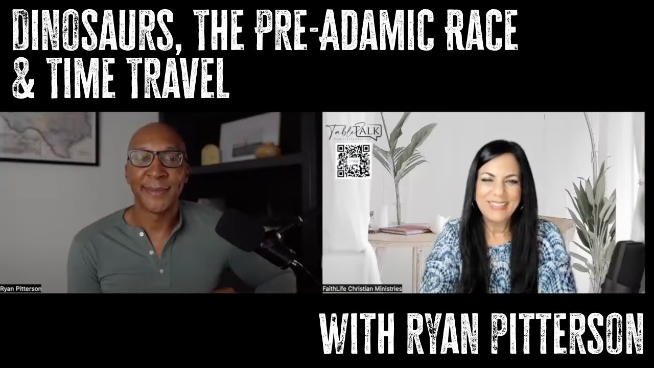 Dinosaurs, The Pre-Adamic Race & Time Travel - Table Talk w/Ryan ...