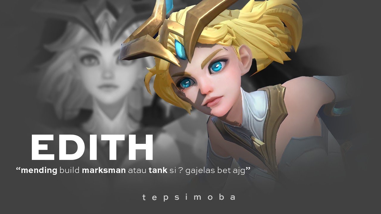 mending build marksman atau tank si ? | EDITH MLBB - YouTube