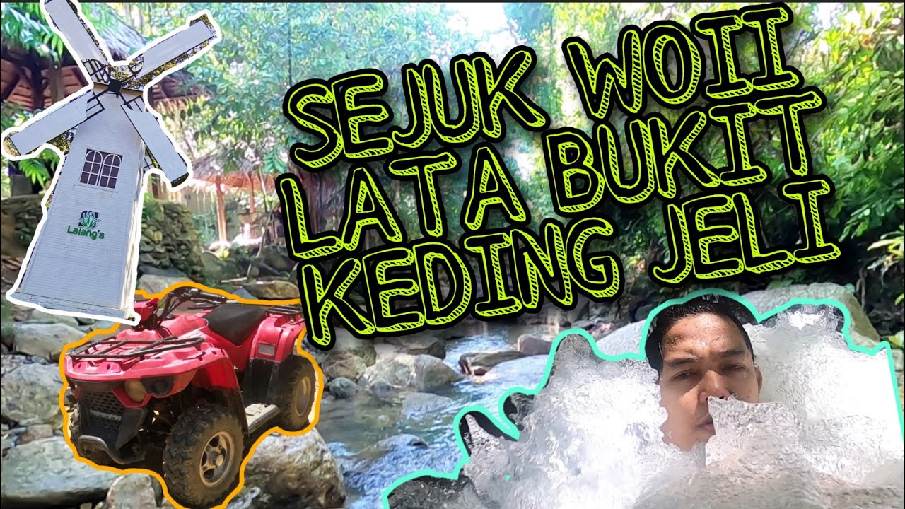 LATA BUKIT KEDING JELI | AIR SUNGAI SEJUK - YouTube