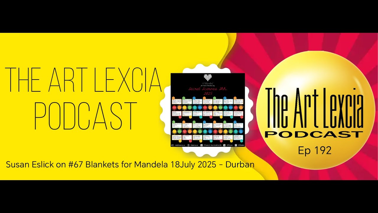 Ep 192 | Susan Eslick on #67blankets for Mandela July 2025 - Durban ...