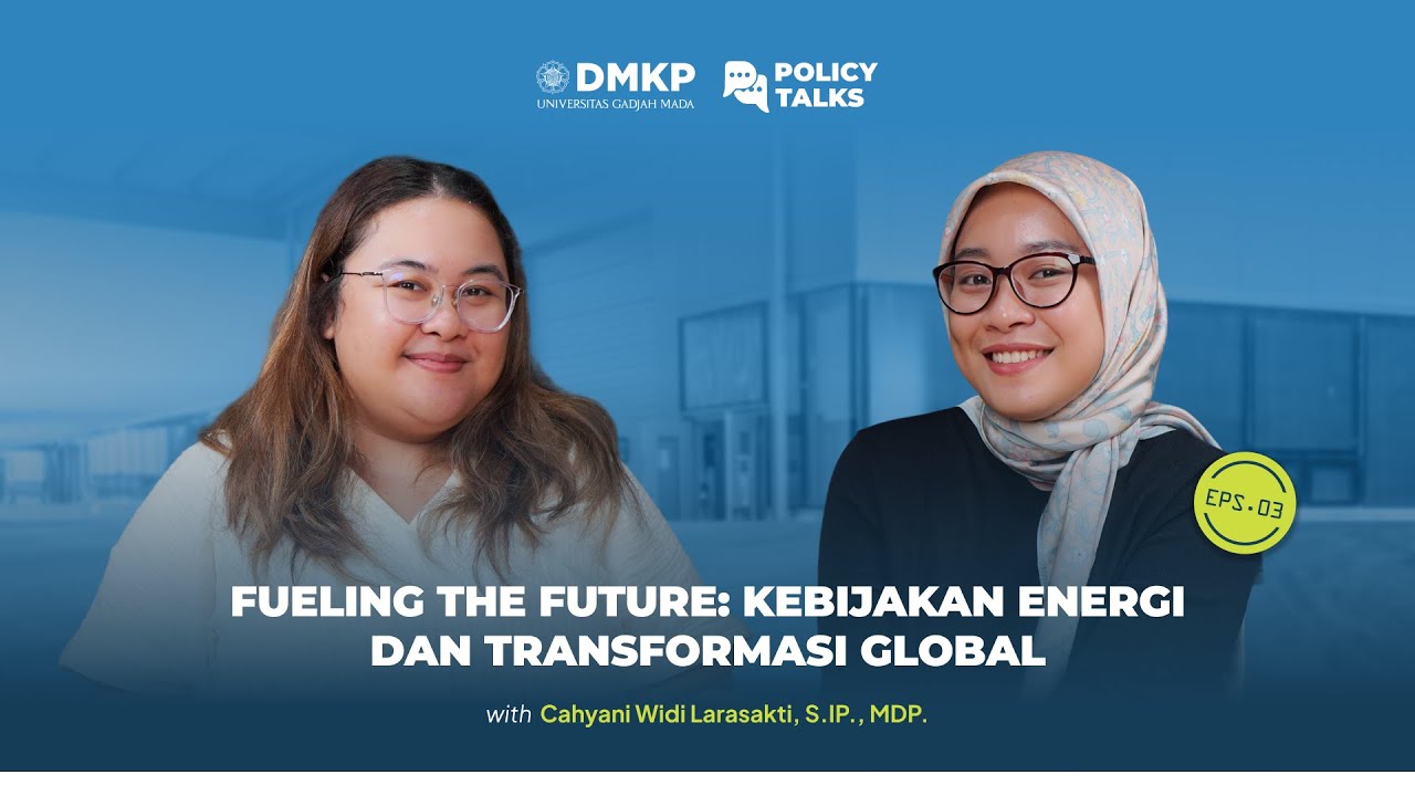 Policy Talks - Episode 3 - Kebijakan Energi dan Transformasi Global - YouTube
