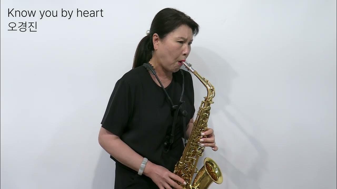 Know you by heart - 오경진 색소폰연주 - YouTube