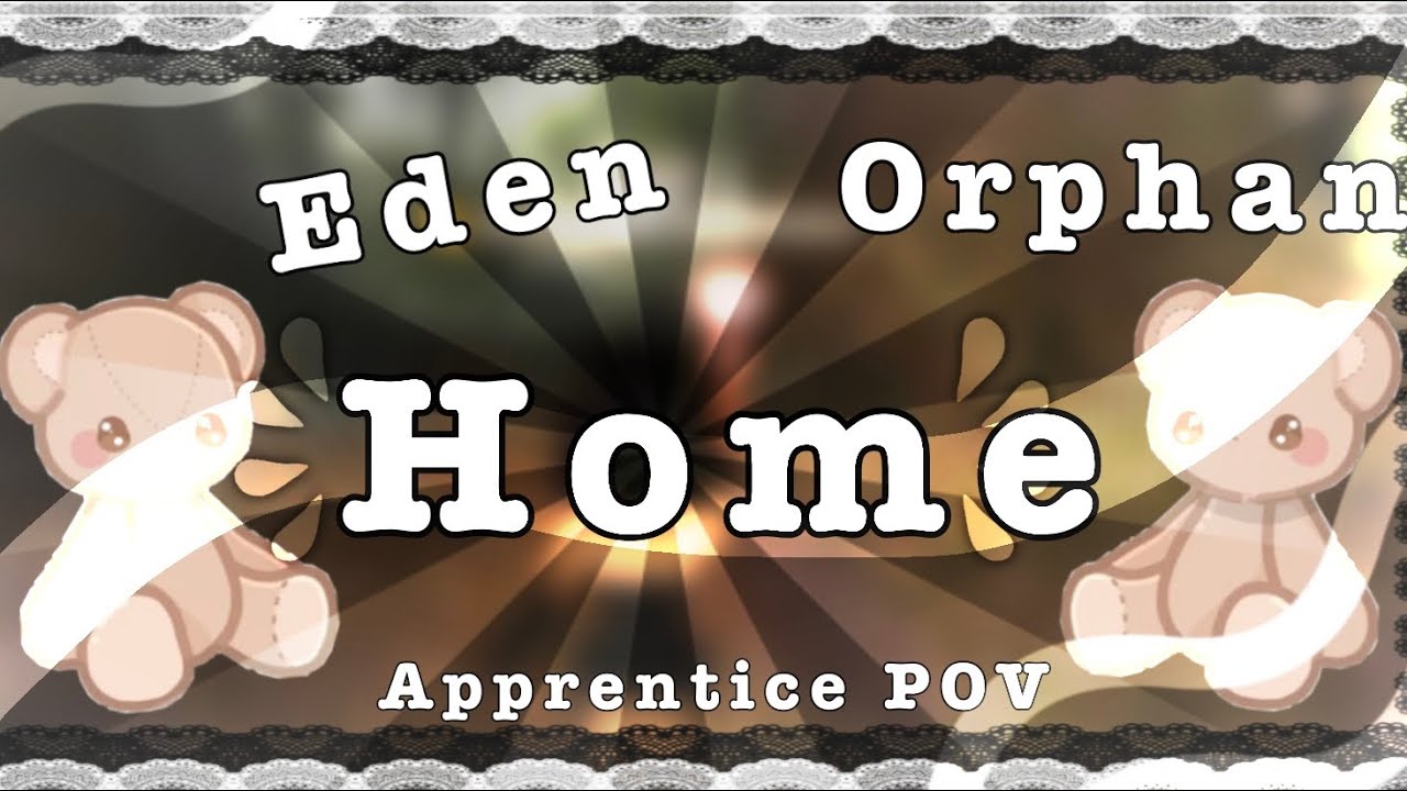 🧽 ꒷— Eden Orphan Home [ SHIFT #1 ] | Apprentice POV - YouTube