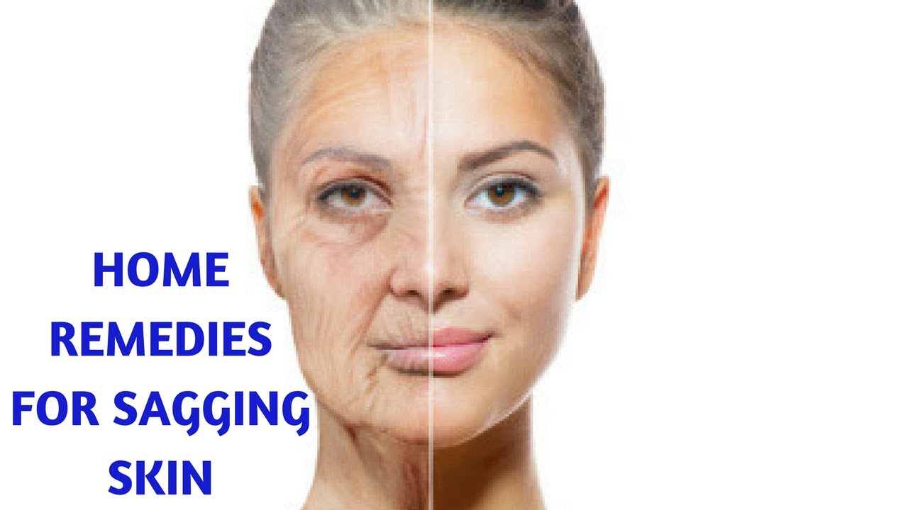 Home Remedies For Sagging Skin Youtube