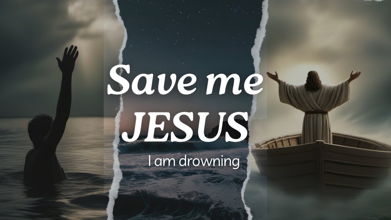 I am drowning!!! Please save me Jesus | Motivational message | Divine ...