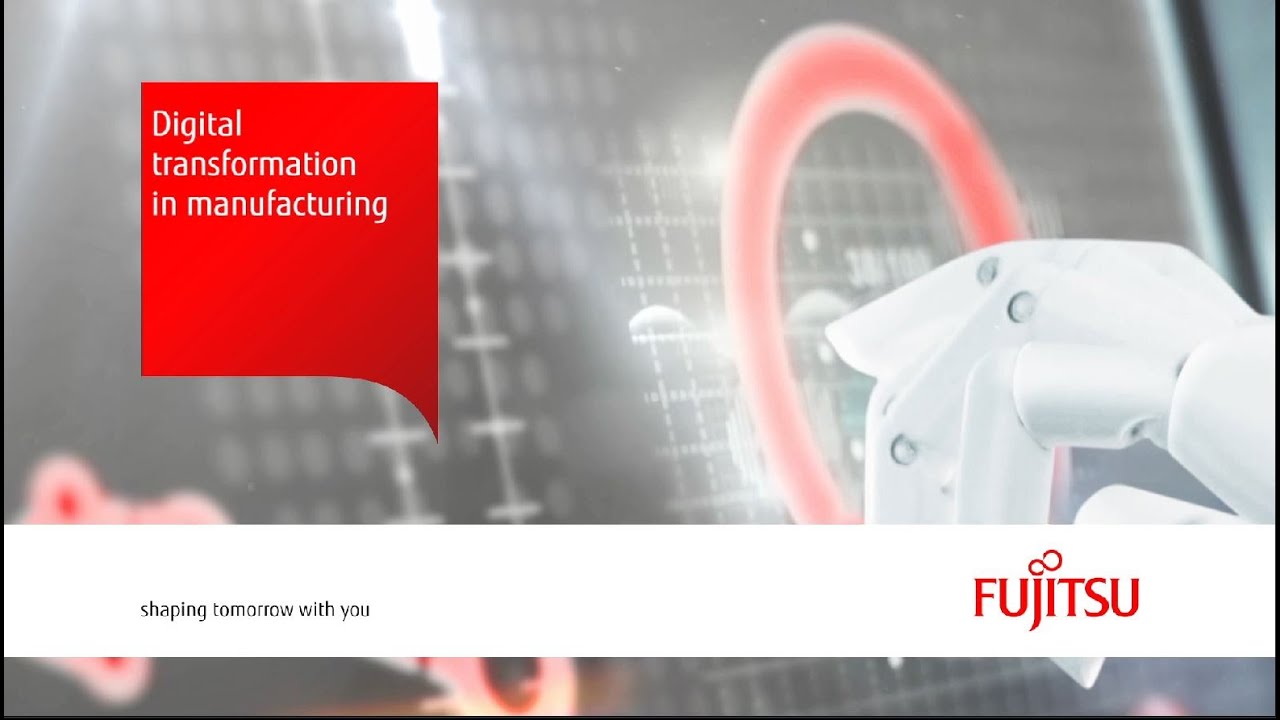 FUJITSU Digital transformation in manufacturing - YouTube