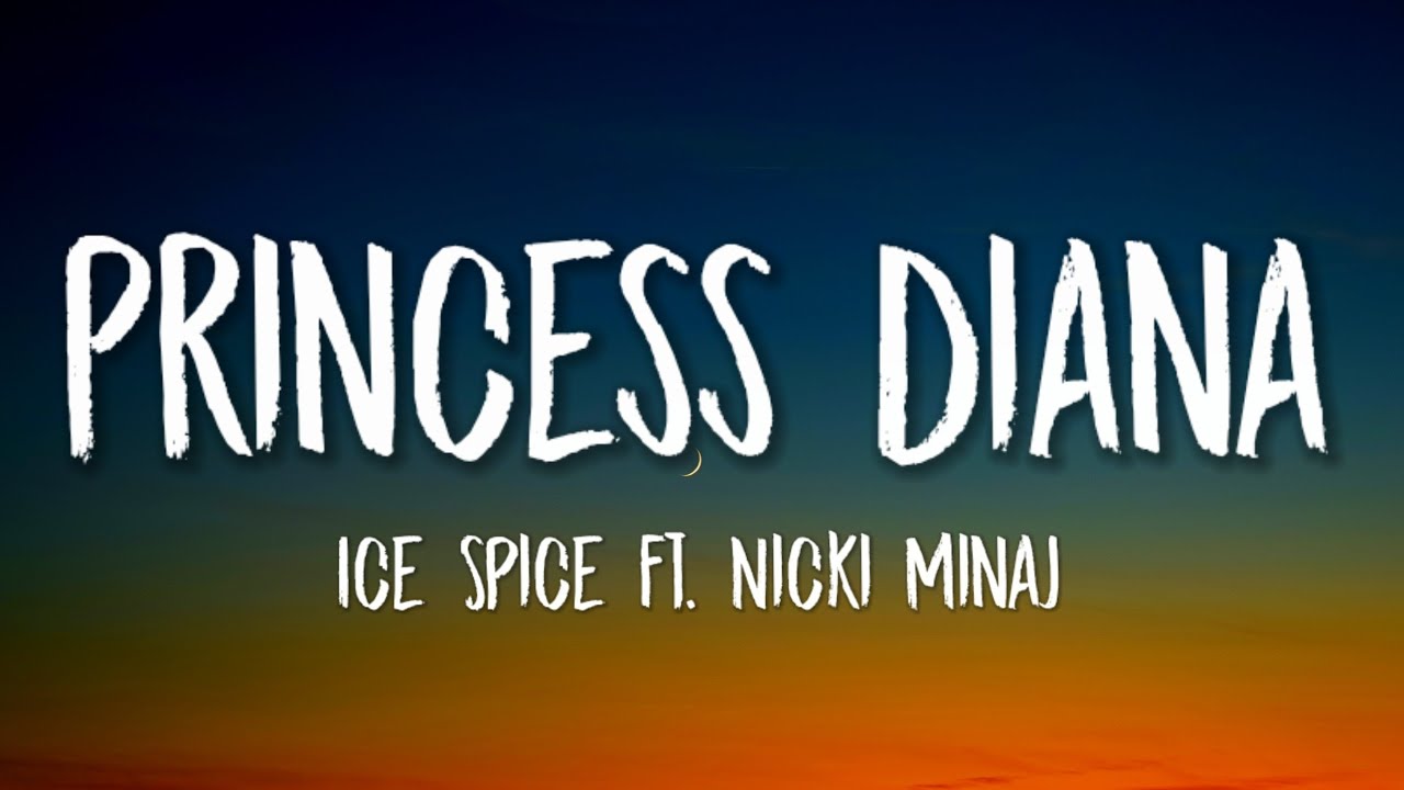 Ice Spice & Nicki Minaj - Princess Diana (Lyrics) - YouTube