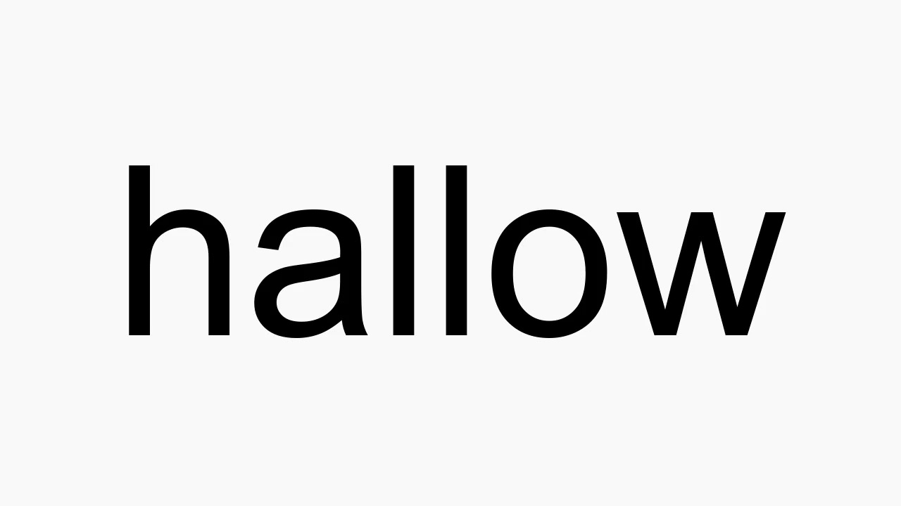 How to pronounce hallow - YouTube