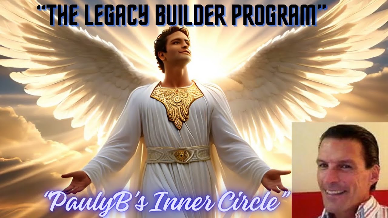 🤩LEGACY BUILDER PROGRAM BREAKING NEWS!! "PaulyB's Inner Circle" Legacy Builder Program TAKE ...