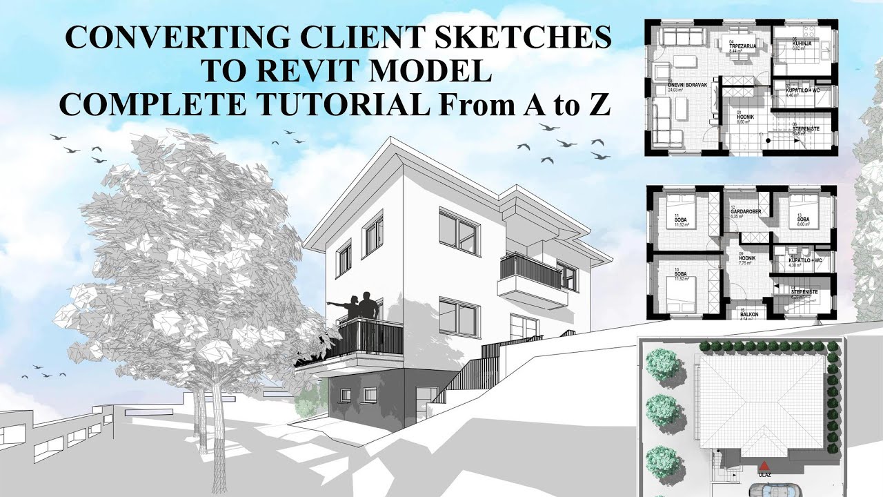 CONVERTING CLIENT WISHES AND SKETCHES INTO A REVIT MODEL/ COMPLETE ...