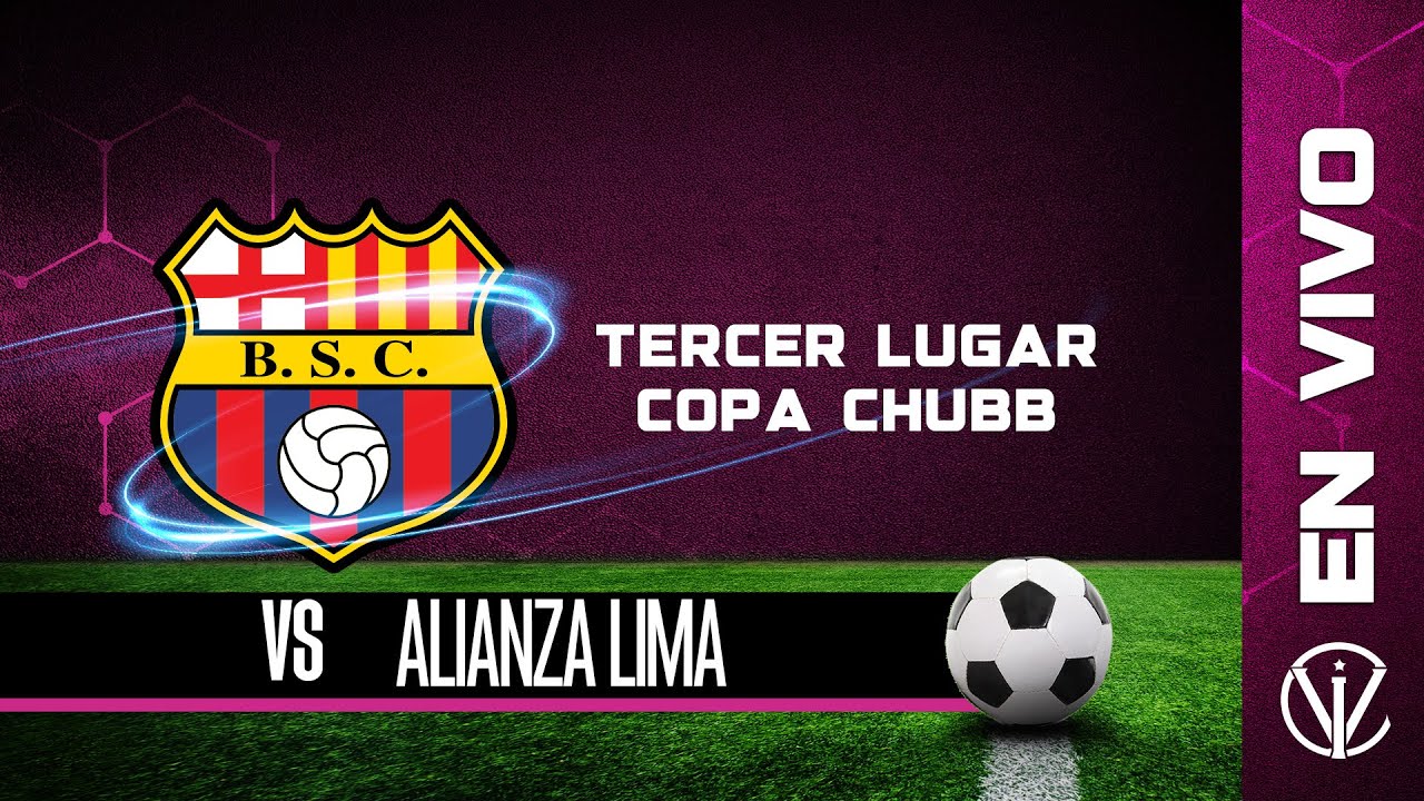 EN VIVO! Barcelona S.C vs Alianza Lima | Tercer Lugar - Copa Chub 2025 ...