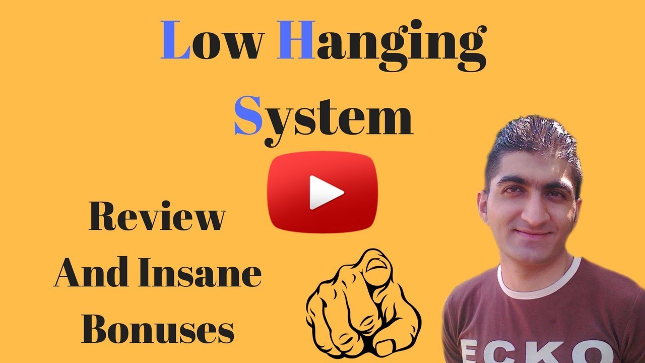 Low Hanging System Review and Insane Bonuses worth $5000 - YouTube
