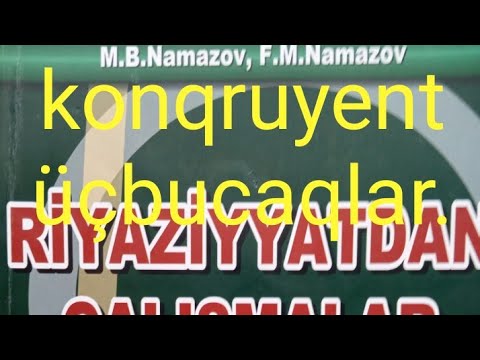 Konqruyent üçbucaqlar.Namazov çalışmalar. 7 ci sinif.
