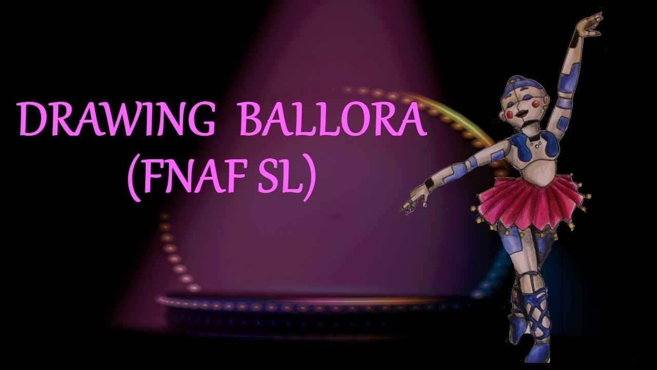 Drawing- Ballora (FNAF SL) - YouTube