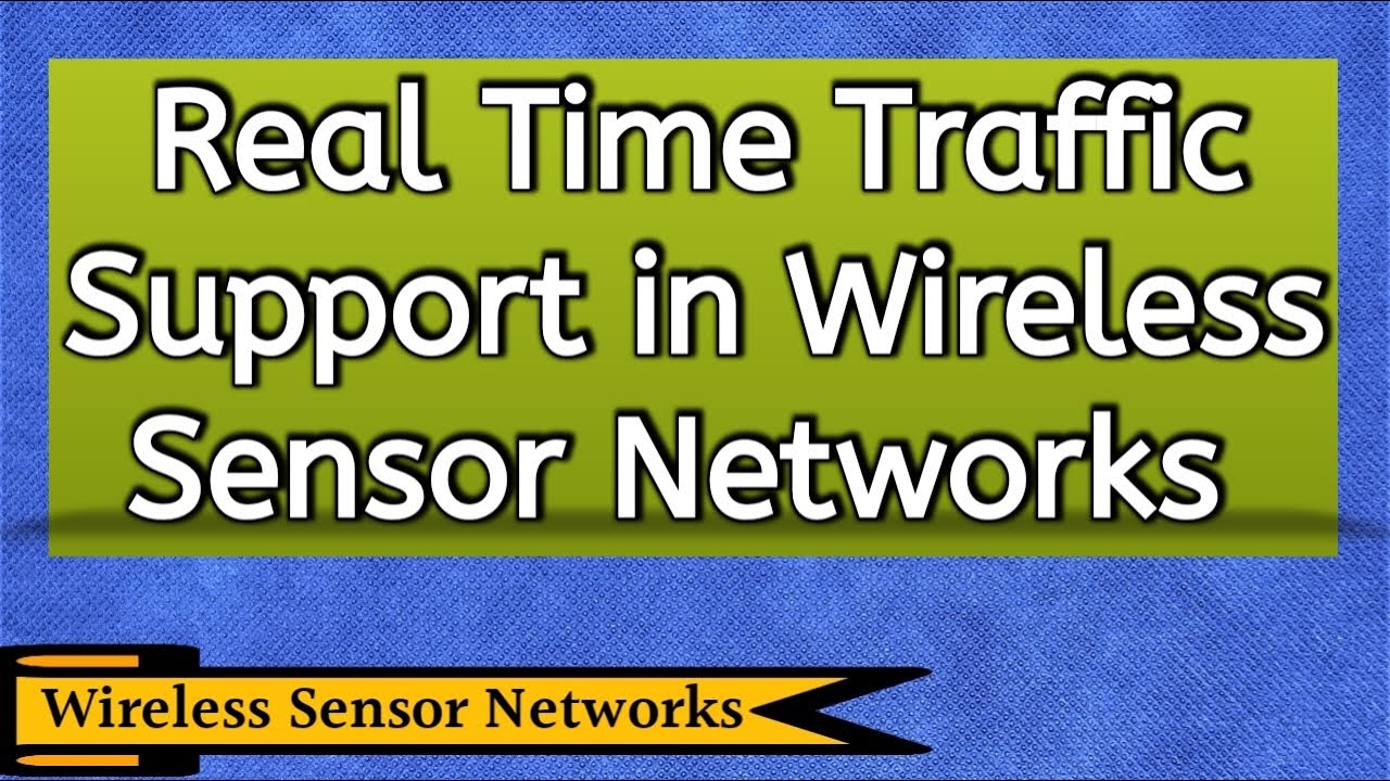 Real-time traffic support In WSN | Wireless Sensor Networks - YouTube
