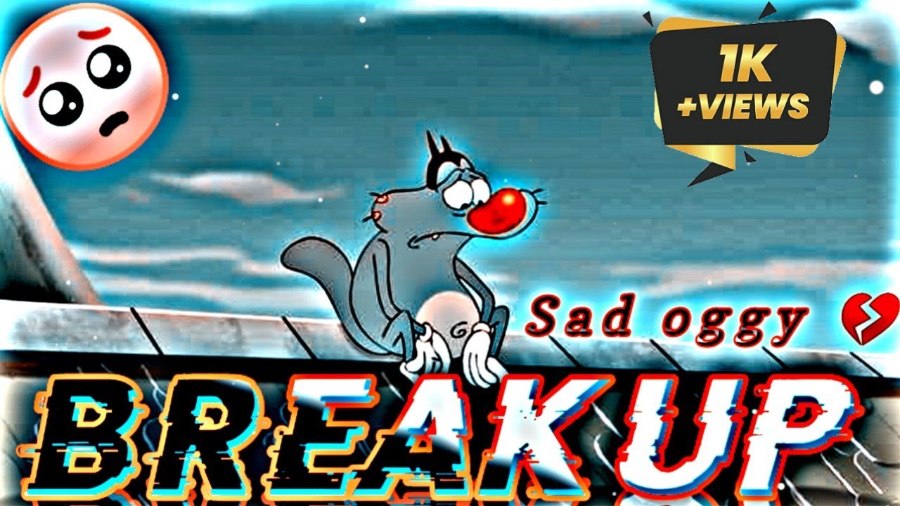 BREAKUP - OGGY 💔 // Sad Status // Oggy and the cockroaches 🔥// Status 🌹 ...