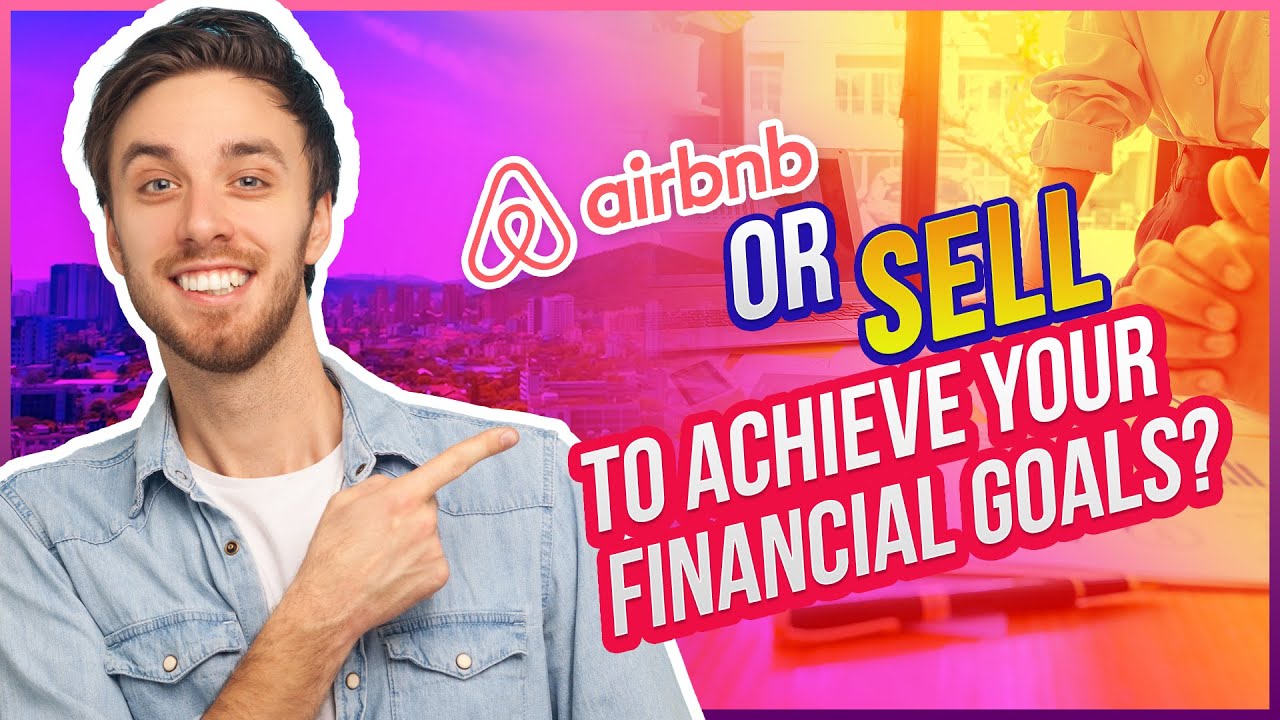 Airbnb or Sell to Achieve Your Financial Goals? #AirBOInsider # ...