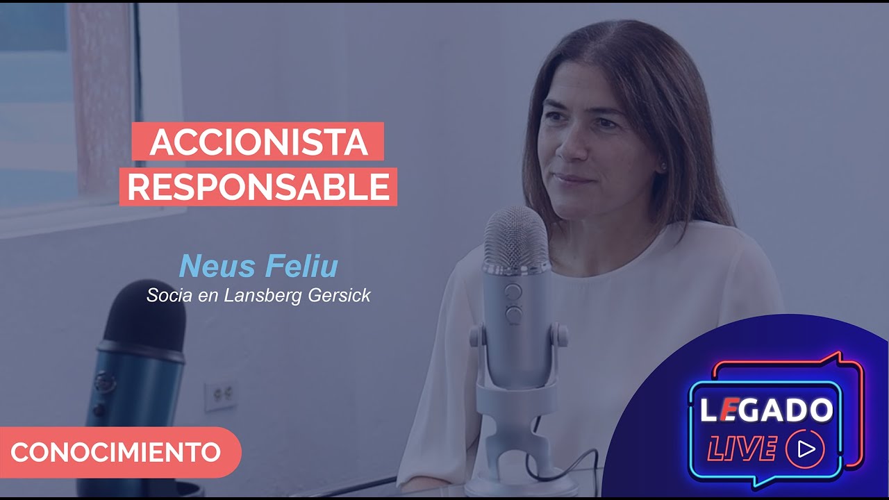 Ep 13 Accionista responsable, con Neus Feliu | LEGADO Live - YouTube