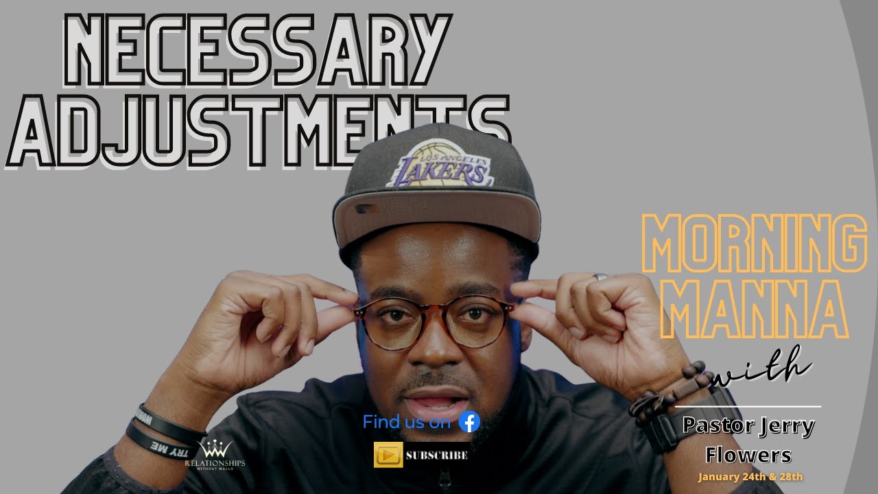 "Necessary Adjustments" | Morning Manna with Pastor Jerry Flowers - YouTube