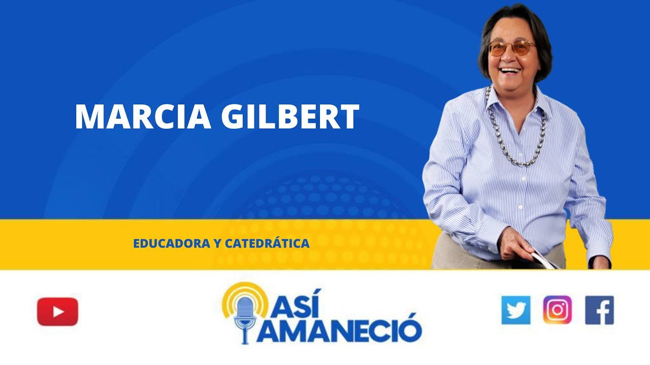 Marcia Gilbert, educadora y catedrática en Así Amaneció - YouTube